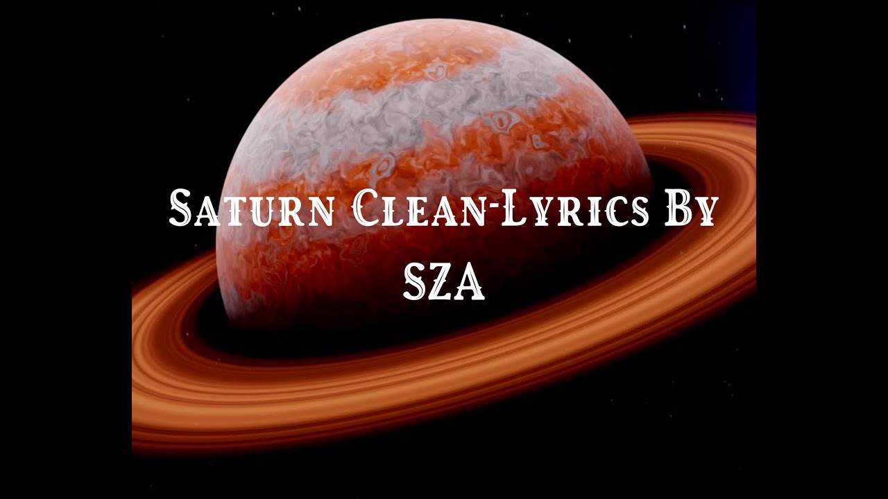 Saturn Clean-Lyrics By SZA - YouTube