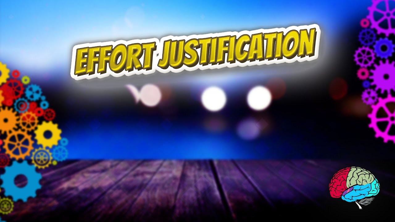 Effort justification - Know It ALL 🔊 - YouTube