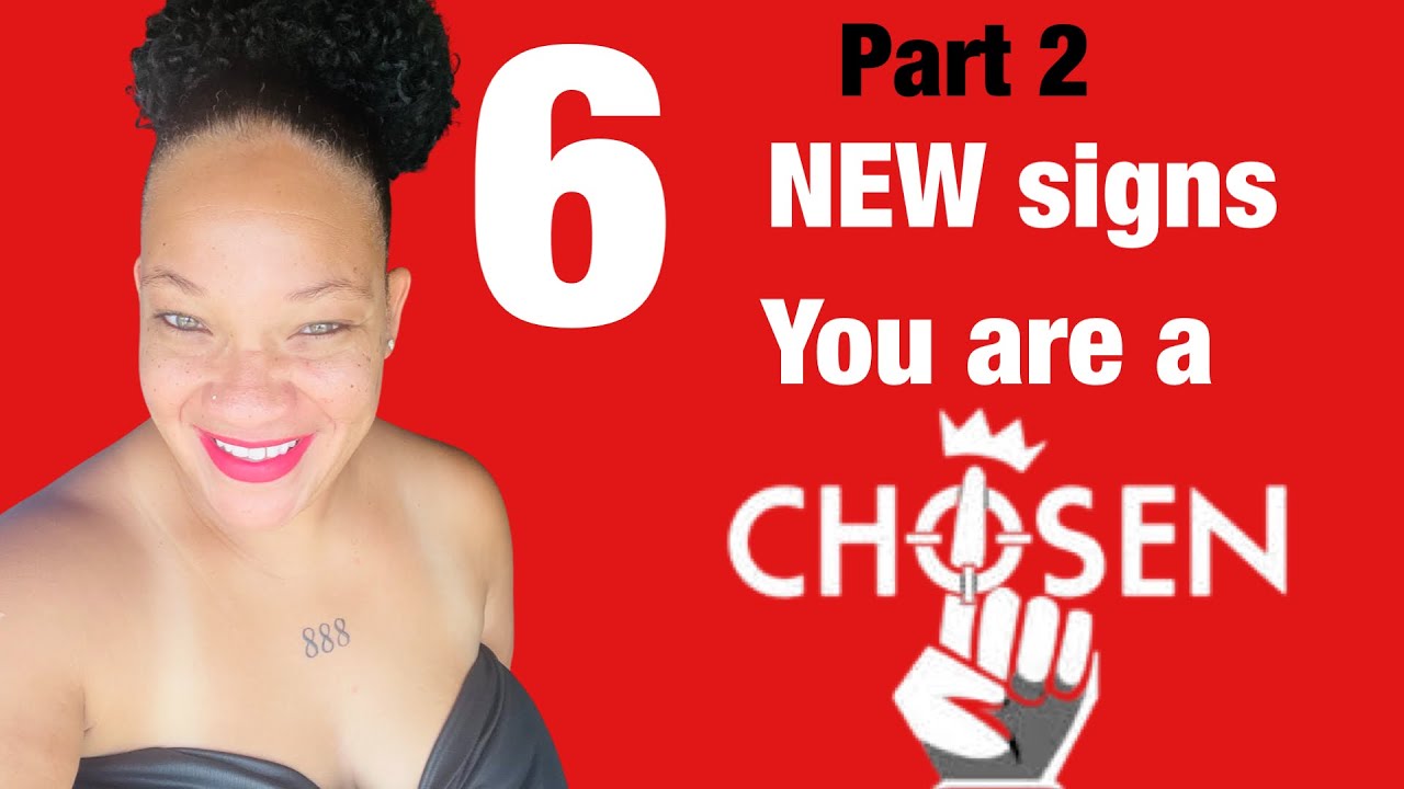 6 NEW signs you’re a Chosen One part 2 - YouTube
