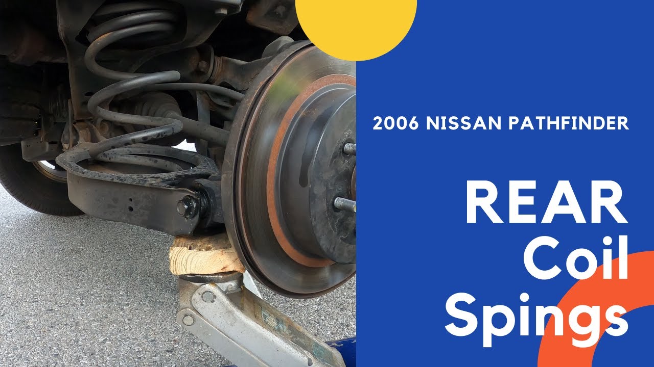 Rear Coil Springs | 2006 Nissan Pathfinder 4.0 Step by Step - YouTube