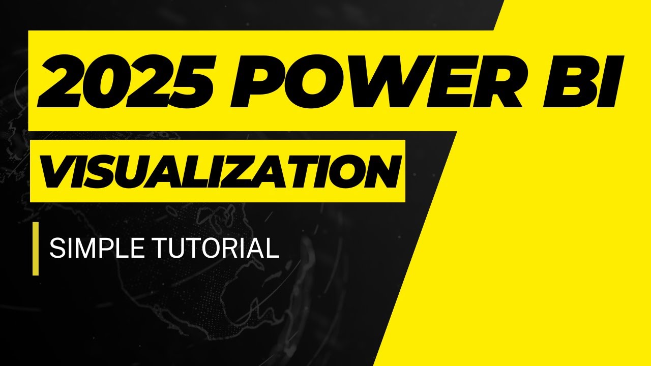 2025 Power BI Visualization Tutorial Part 1 - YouTube