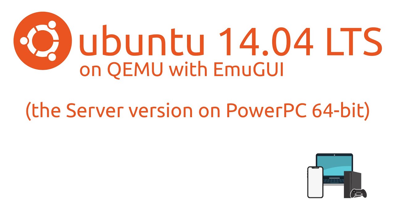 [Old] How to install Ubuntu 14.04 LTS PowerPC 64-bit on QEMU with EmuGUI - YouTube
