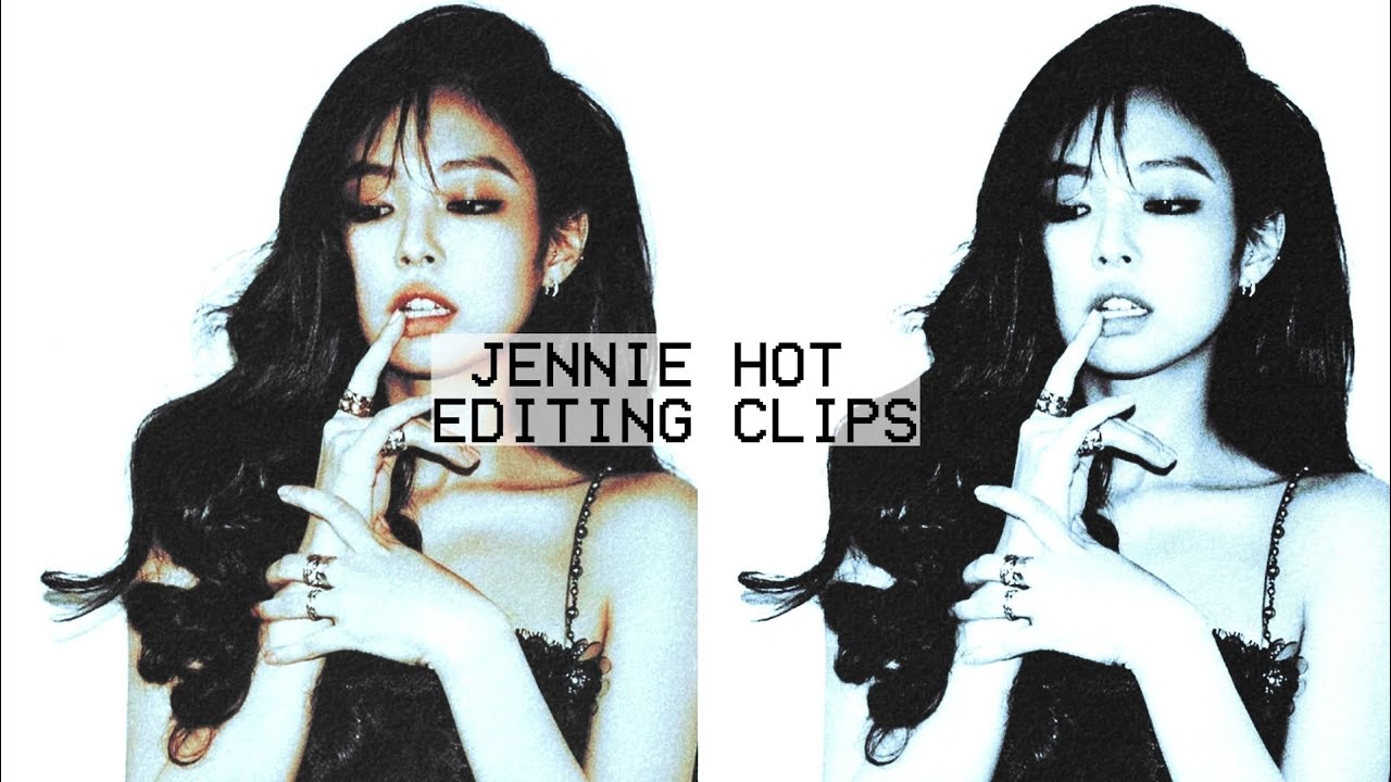 Jennie — Hot Editing Clips - YouTube