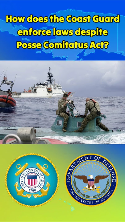 How does the Coast Guard enforce laws despite of the Posse Comitatus ...