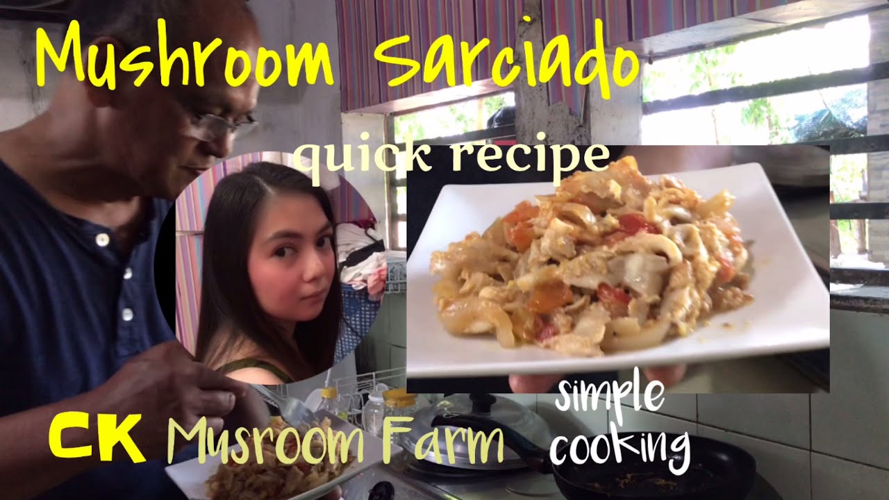 Sarsyadong Mushroom, Pinoy recipe by CK Mushroom Farm - YouTube