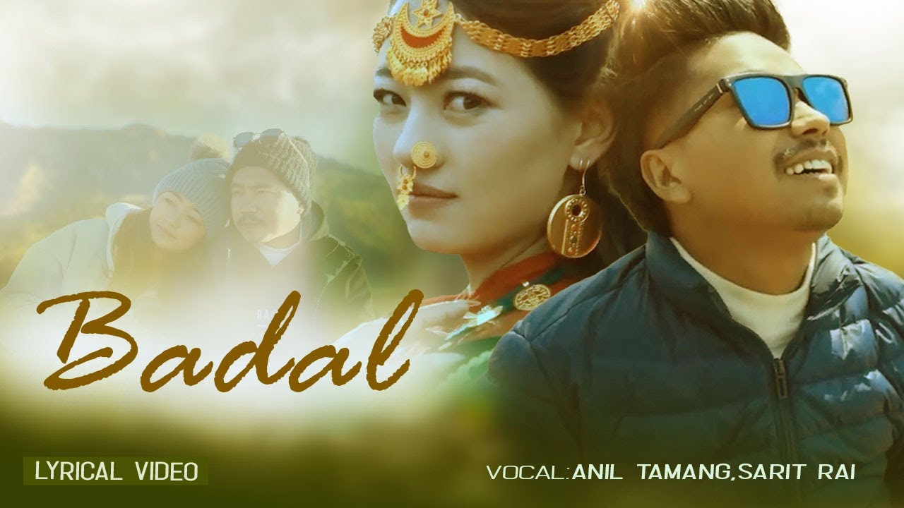 BADAL- बादल - LYRICAL VIDEO ll Anil ghalan & Sarit Rai FT.Riya Lama ll ...
