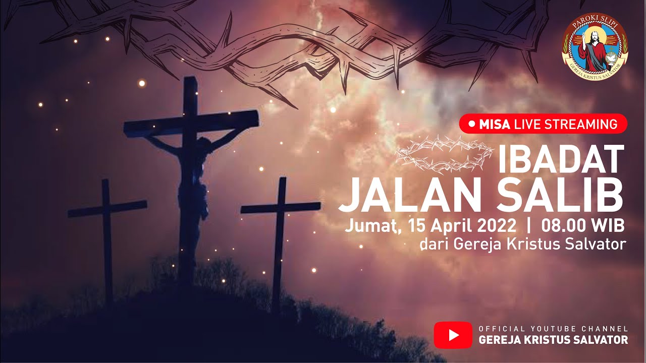 Live Streaming Ibadat Jalan Salib Pk 08:00 - Gereja Kristus Salvator ...