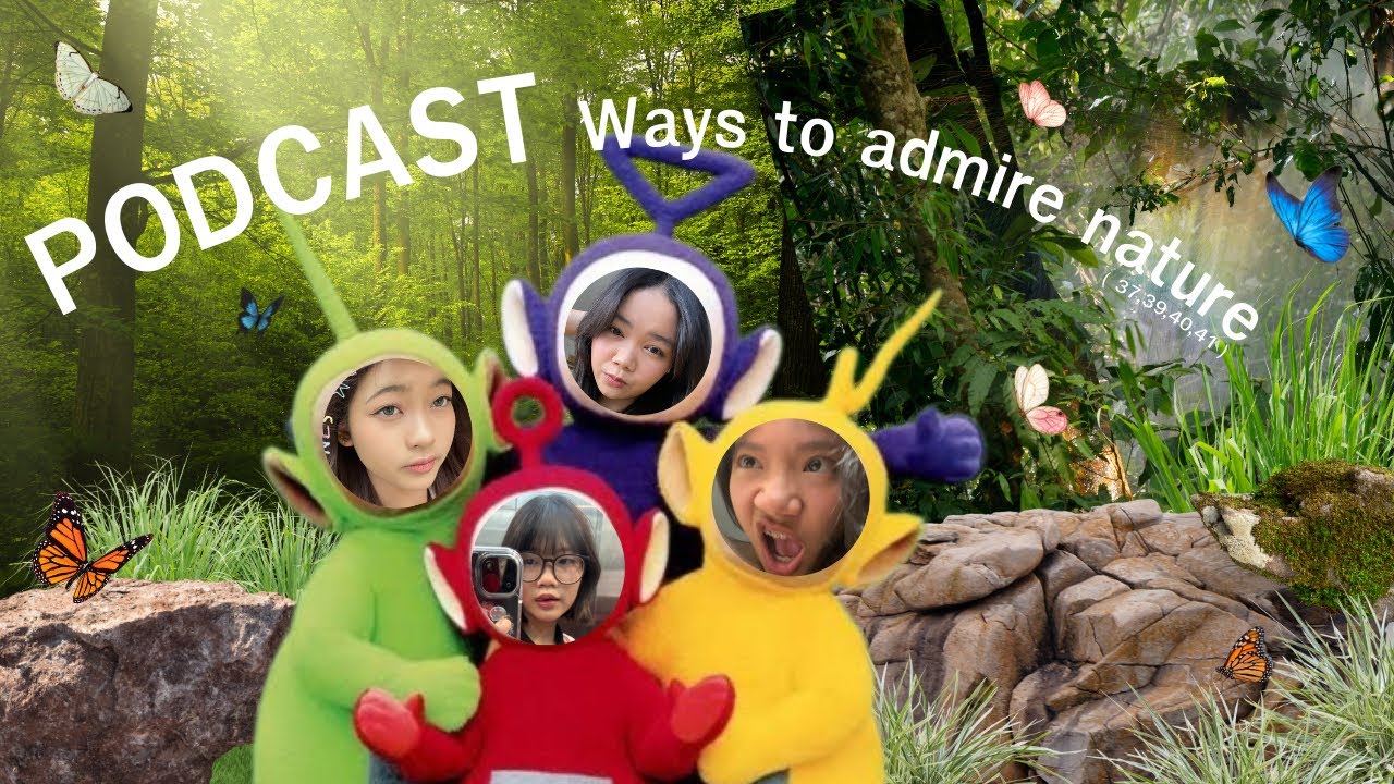 Podcast Ways to admire nature ( 37,39,40,41 ) - YouTube