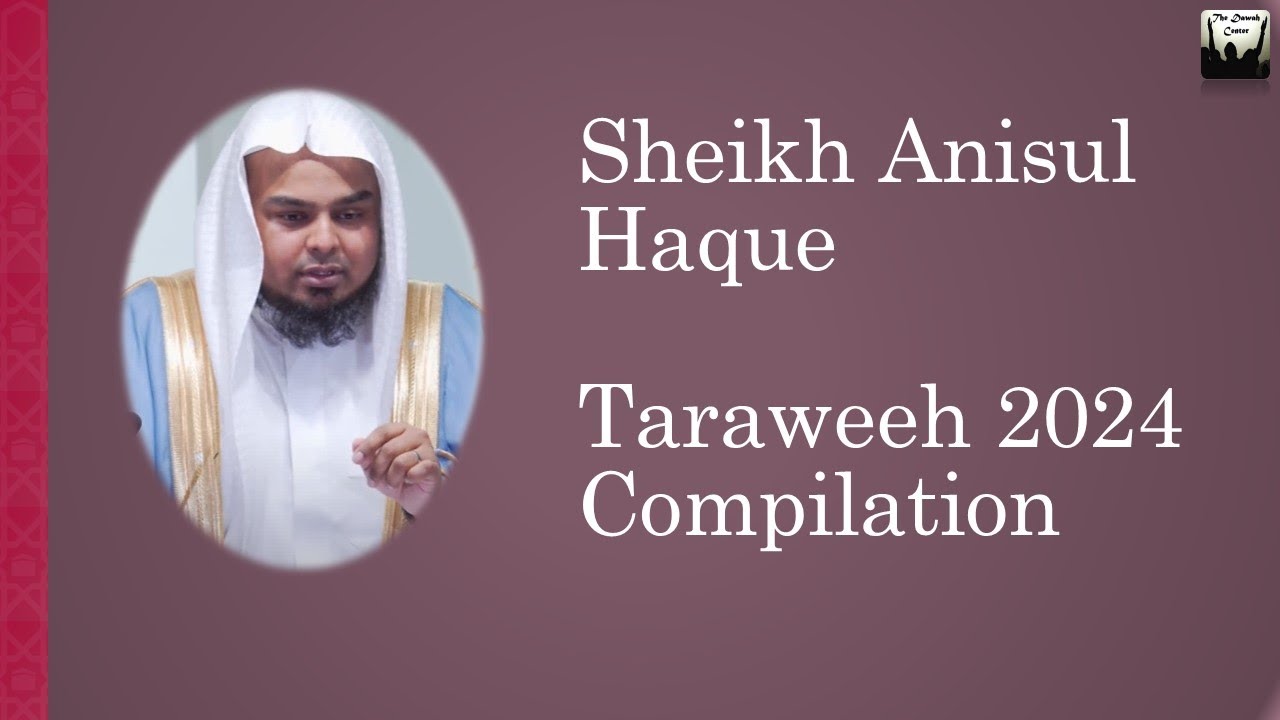 Sheikh Anisul Haque Taraweeh 2024 COMPILATION - YouTube