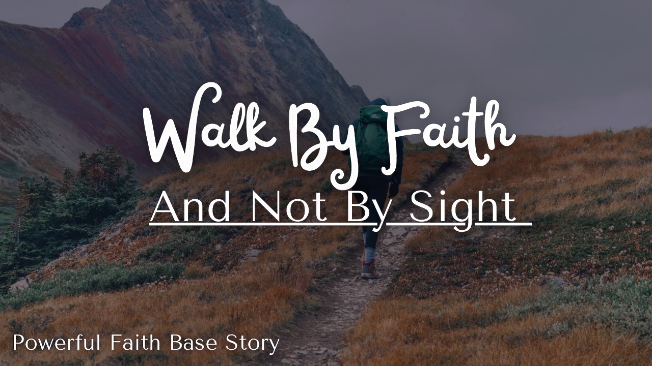 Walk By Faith Not By Sight | God Is In Control - Motivational ...