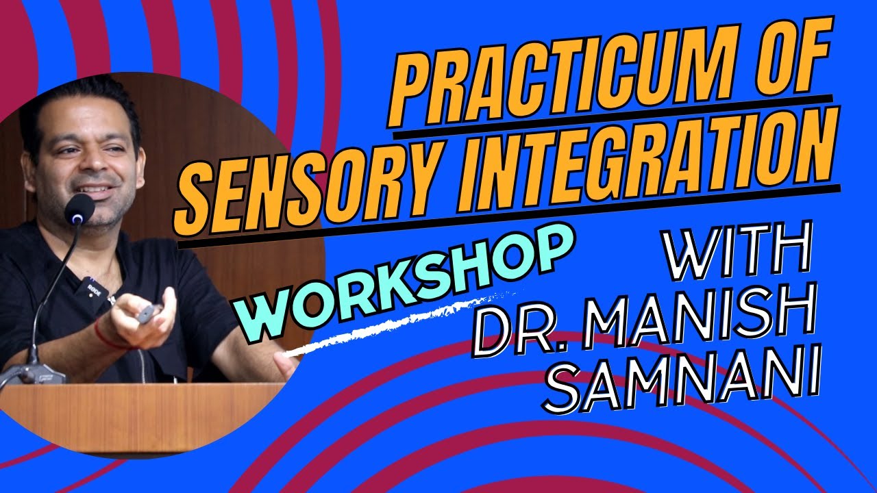 Practicum of Sensory Integration Workshop with Dr Manish Sammani - YouTube