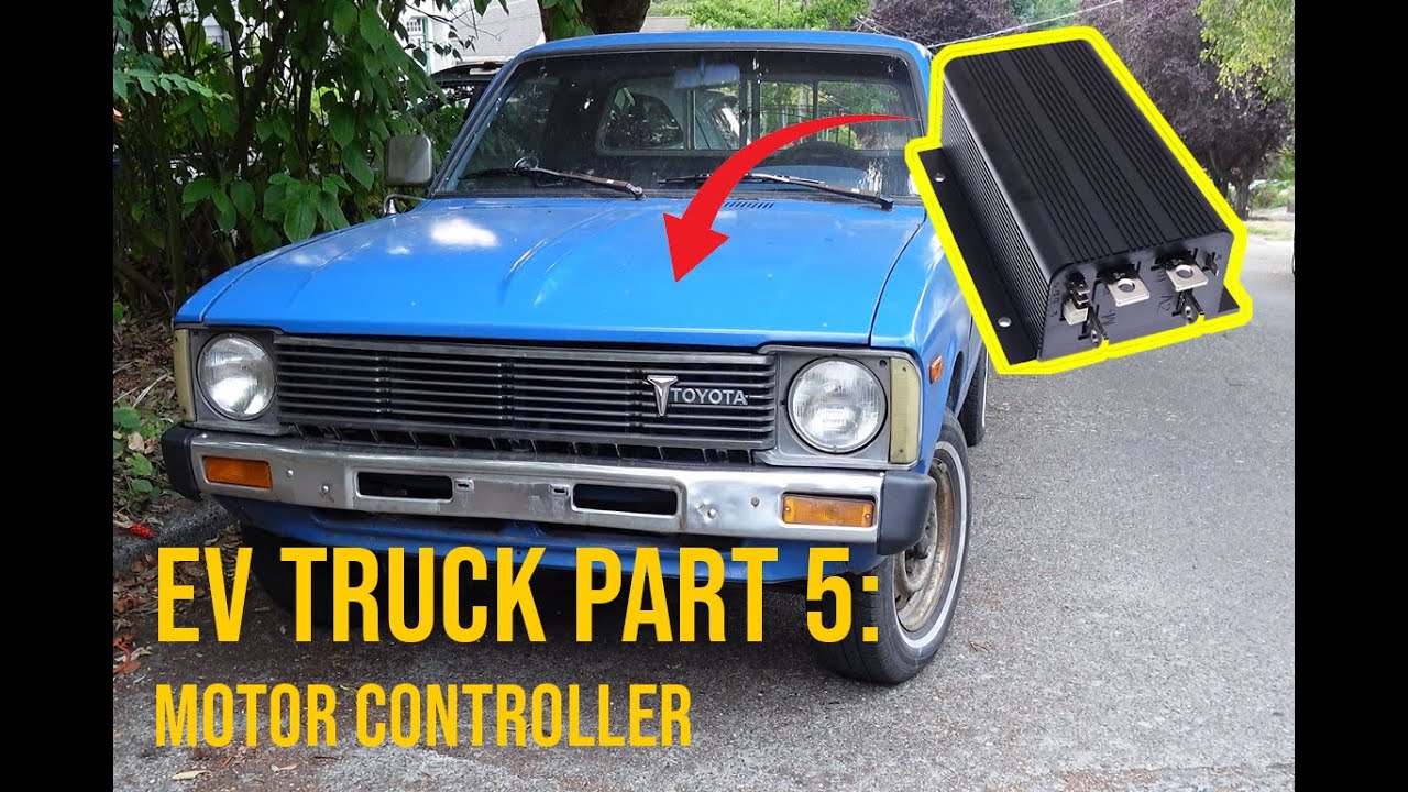 Electric-Swapped Toyota Pickup Episode 5: Motor Controller and Circuits ...