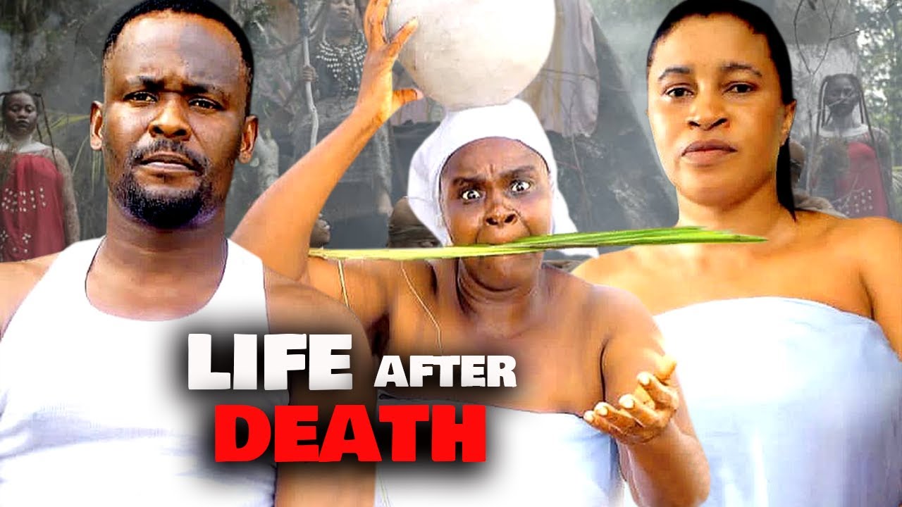 LIFE AFTER DEATH | ZUBBY MICHAEL | MARY IGWE | COLLINS CHIDEBE | CHIKAMSO EJIOFOR | NOLLYWOOD ...