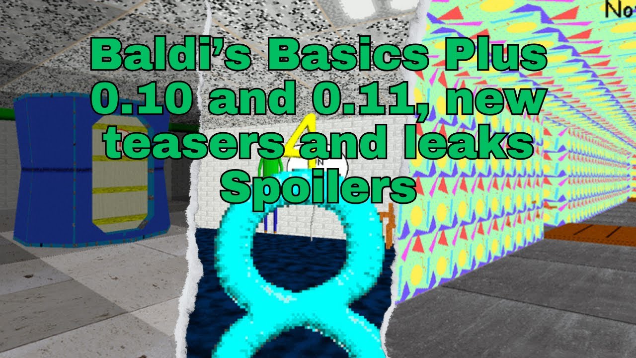 Baldi’s Basics Plus 0.10 and 0.11, new teasers and leaks Spoilers - YouTube
