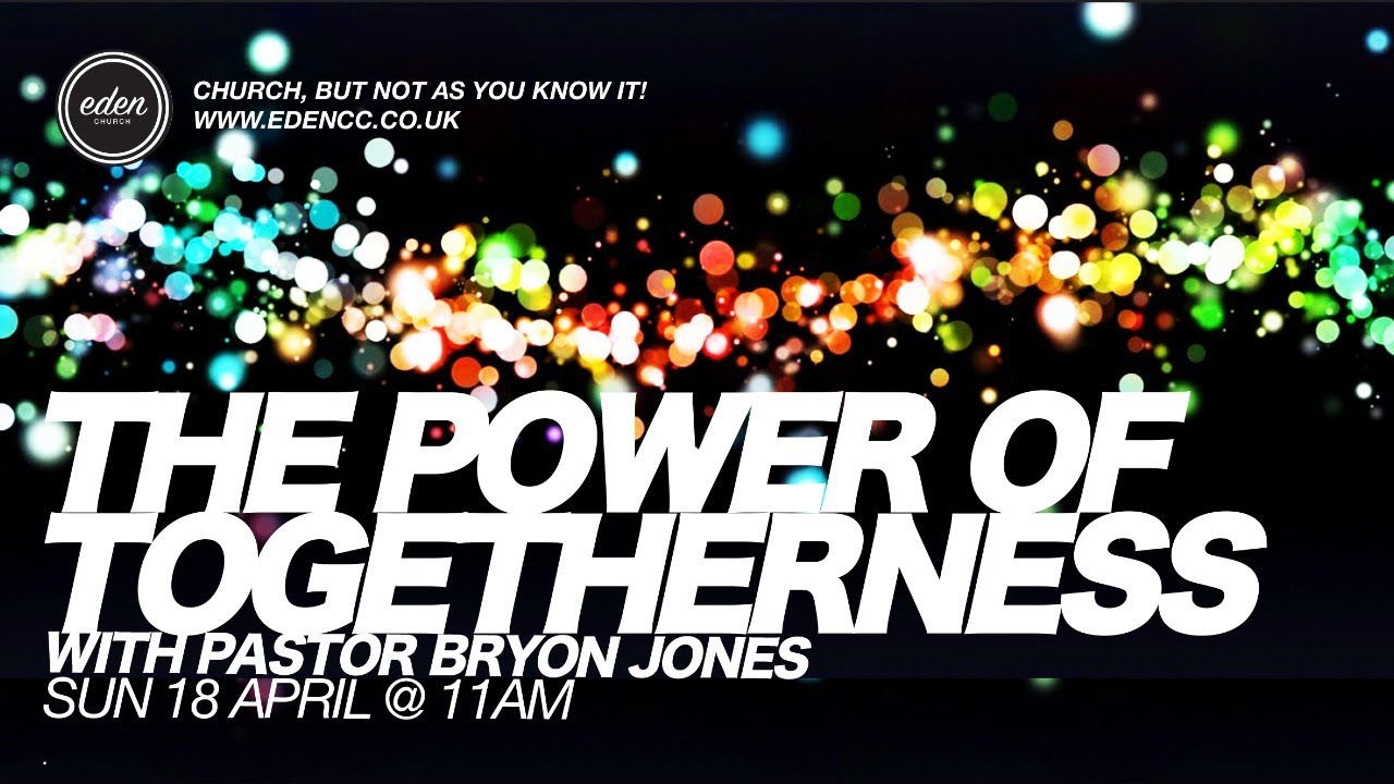 The Power of Togetherness / Pastor Bryon Jones - YouTube