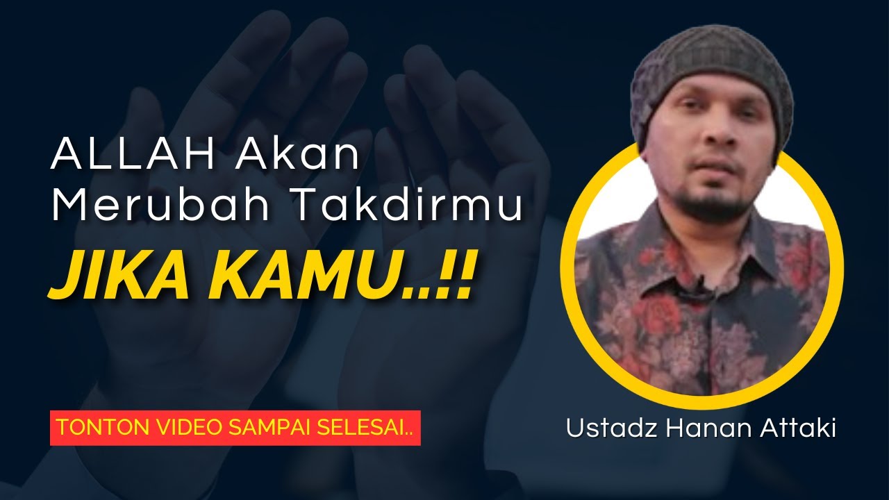 CARA ALLAH MENGUBAH TAKDIR DENGAN DOA || USTADZ HANAN ATTAKI - YouTube