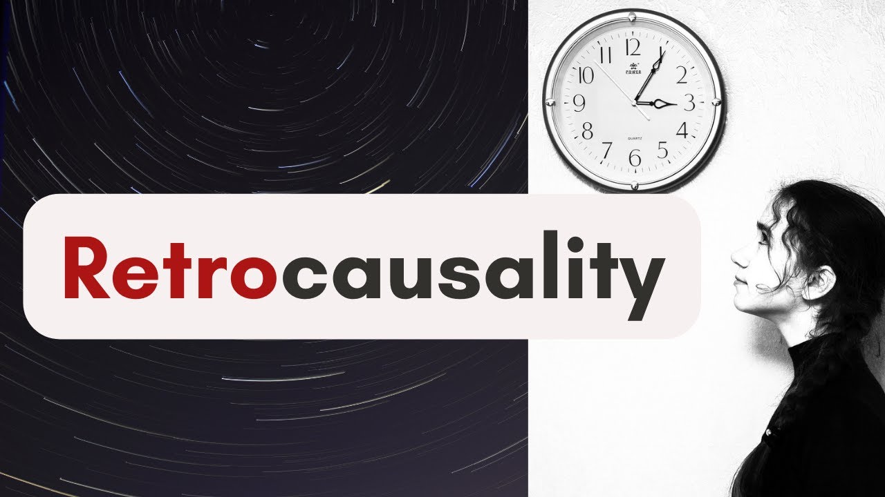 Retrocausality: Can the Future Affect the Past? - YouTube