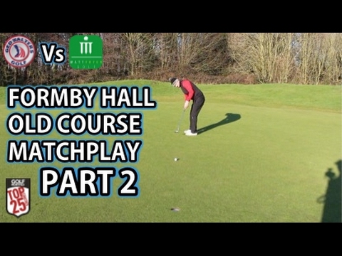 Formby Hall Matchplay Part 2 with Matt Fryer Golf - YouTube