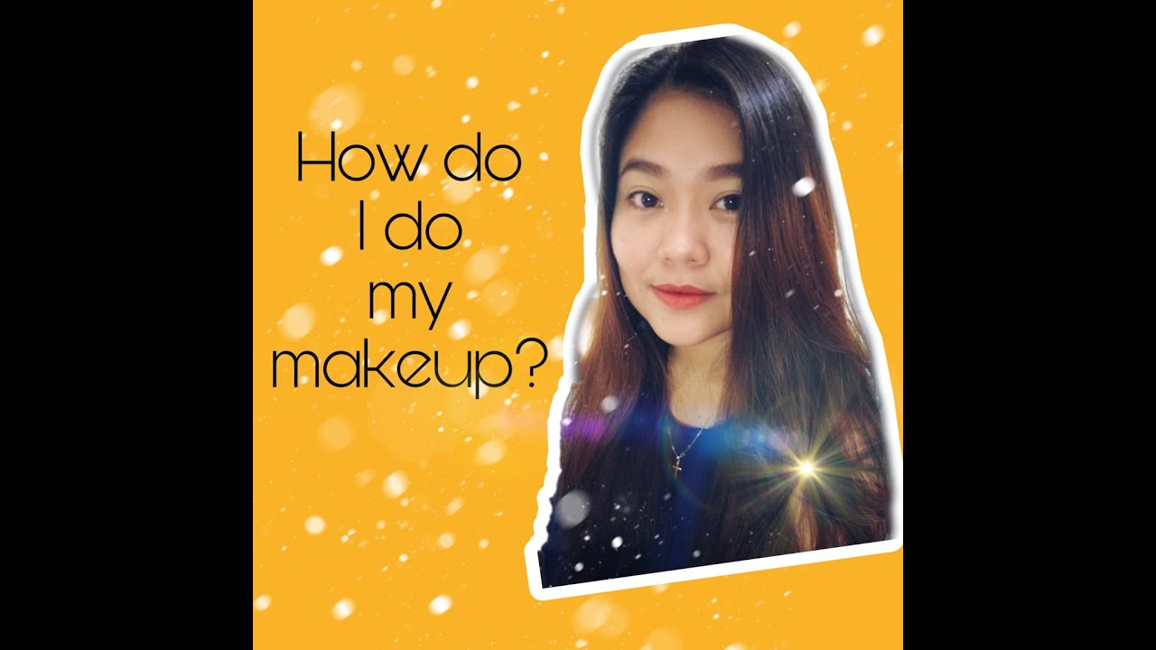How do I do my makeup 🥰 - YouTube