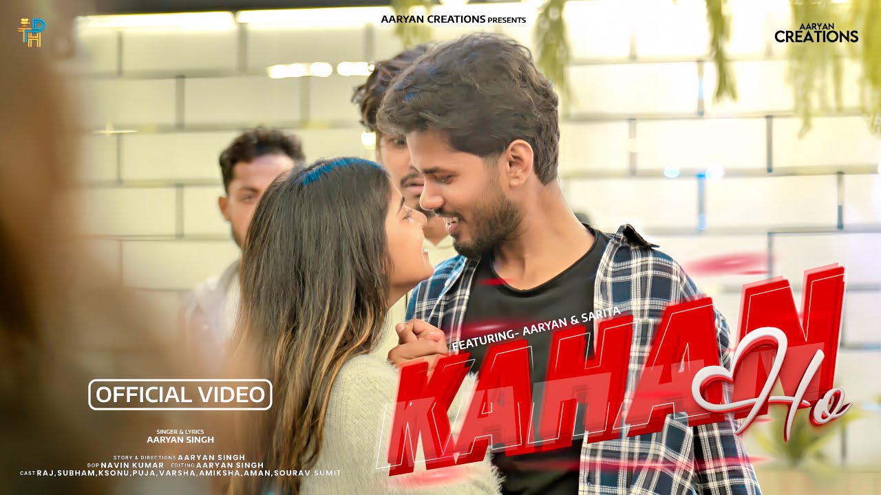KAHAN HO (Official Video): AARYAN SINGH | SARITA SHARMA - YouTube