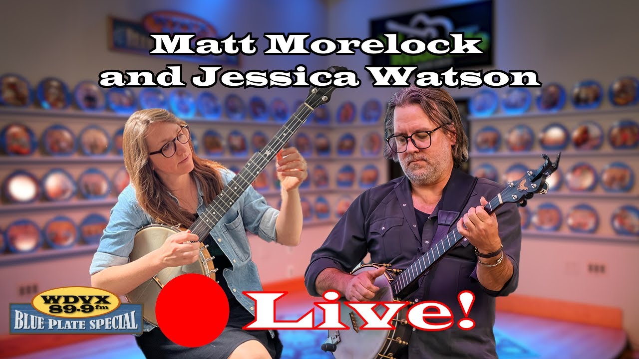 Matt Morelock and Jessica Watson - Live on The WDVX Blue Plate Special ...