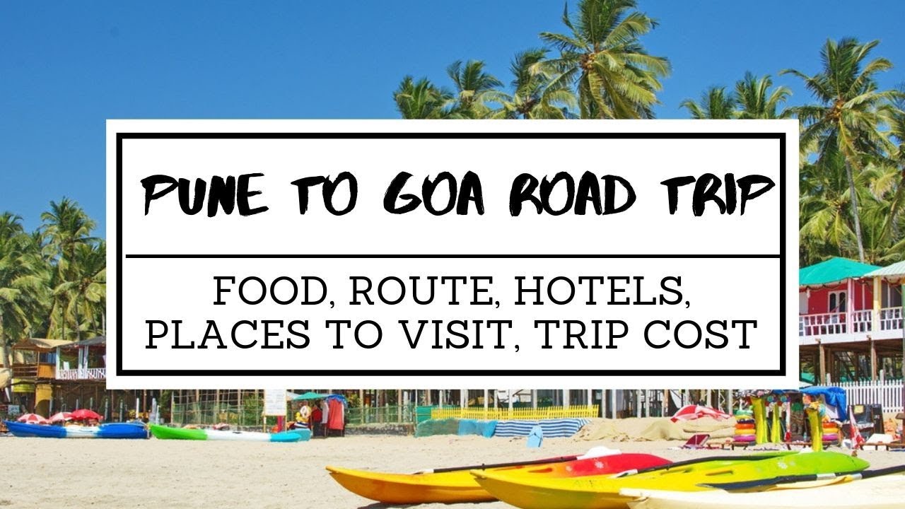 Pune to Goa Road Trip – All Details! [4K] - YouTube