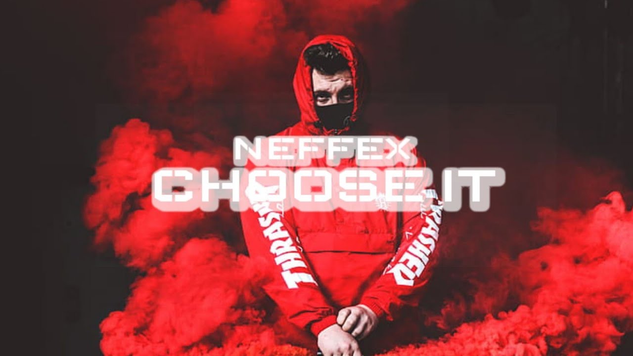 NEFFEX - CHOOSE IT@neffex - YouTube