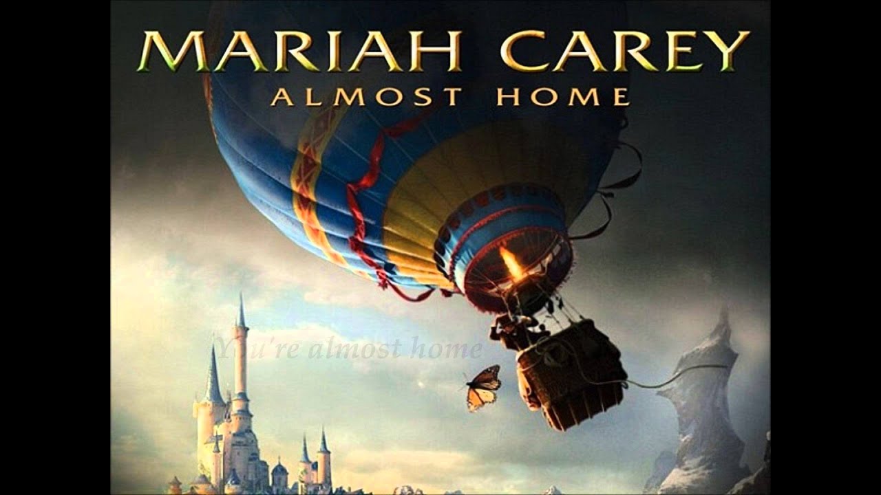 Mariah Carey Almost Home lyrics - YouTube