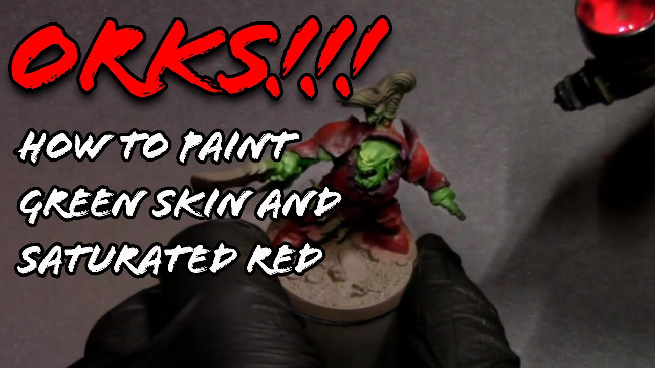 How to Paint Orks. Saturated Colors. Red Armor. Green Skin - YouTube