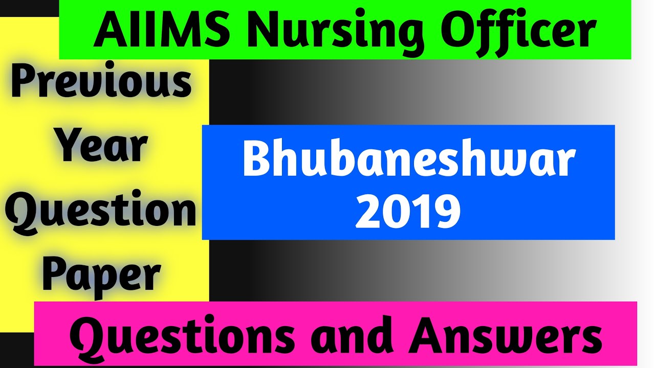 AIIMS NURSING OFFICER Bhubaneshwar 2019 Previous Year Question Paper ...