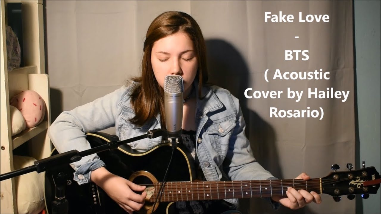 BTS (방탄소년단) – Fake Love (Acoustic Cover by Hailey Rosario) - YouTube