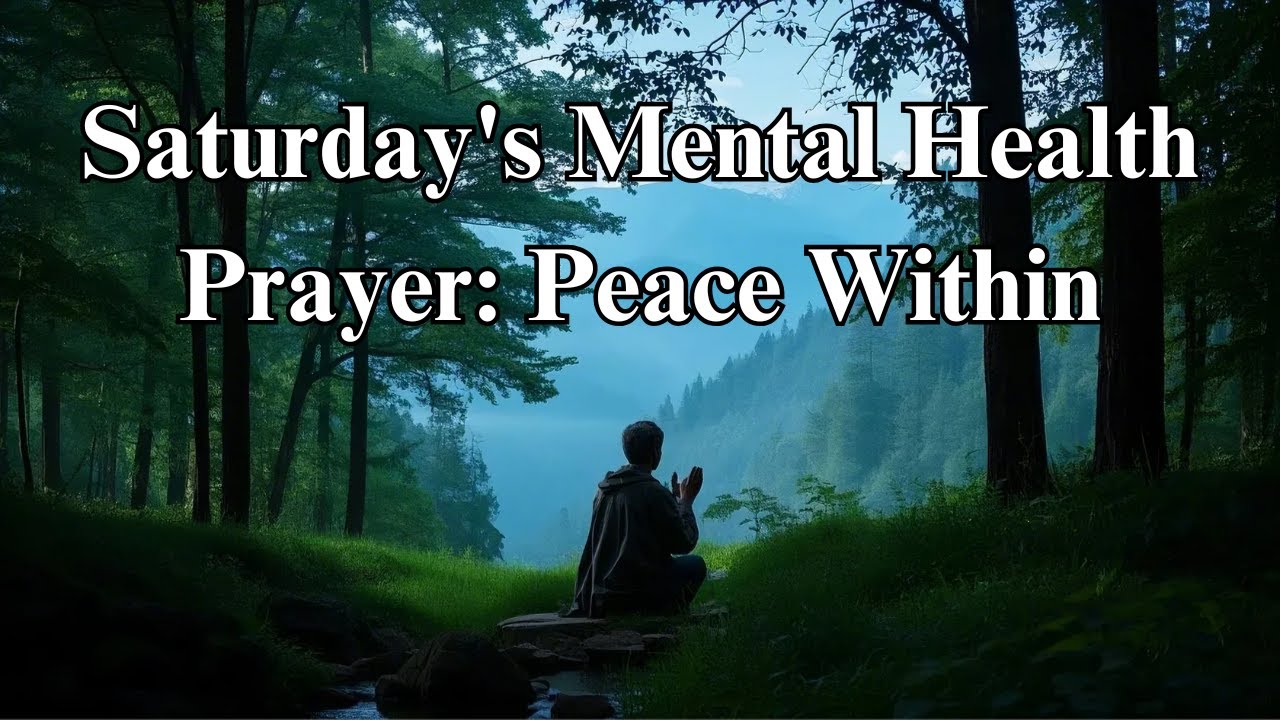 Mindful Peace | Saturday's Prayer for Mental Health and Wellness - YouTube