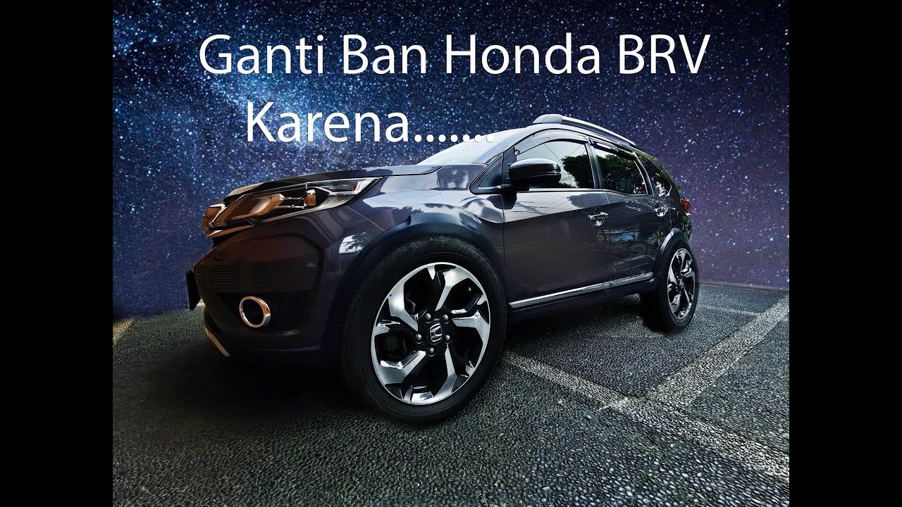 Ganti Ban Mobil Honda - BRV Setelah 3 Tahun pemakaian - YouTube