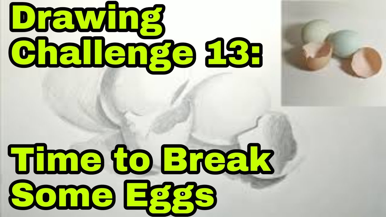 Drawing Challenge 13: Time to Break Some Eggs - April 8, 2020 chad ...