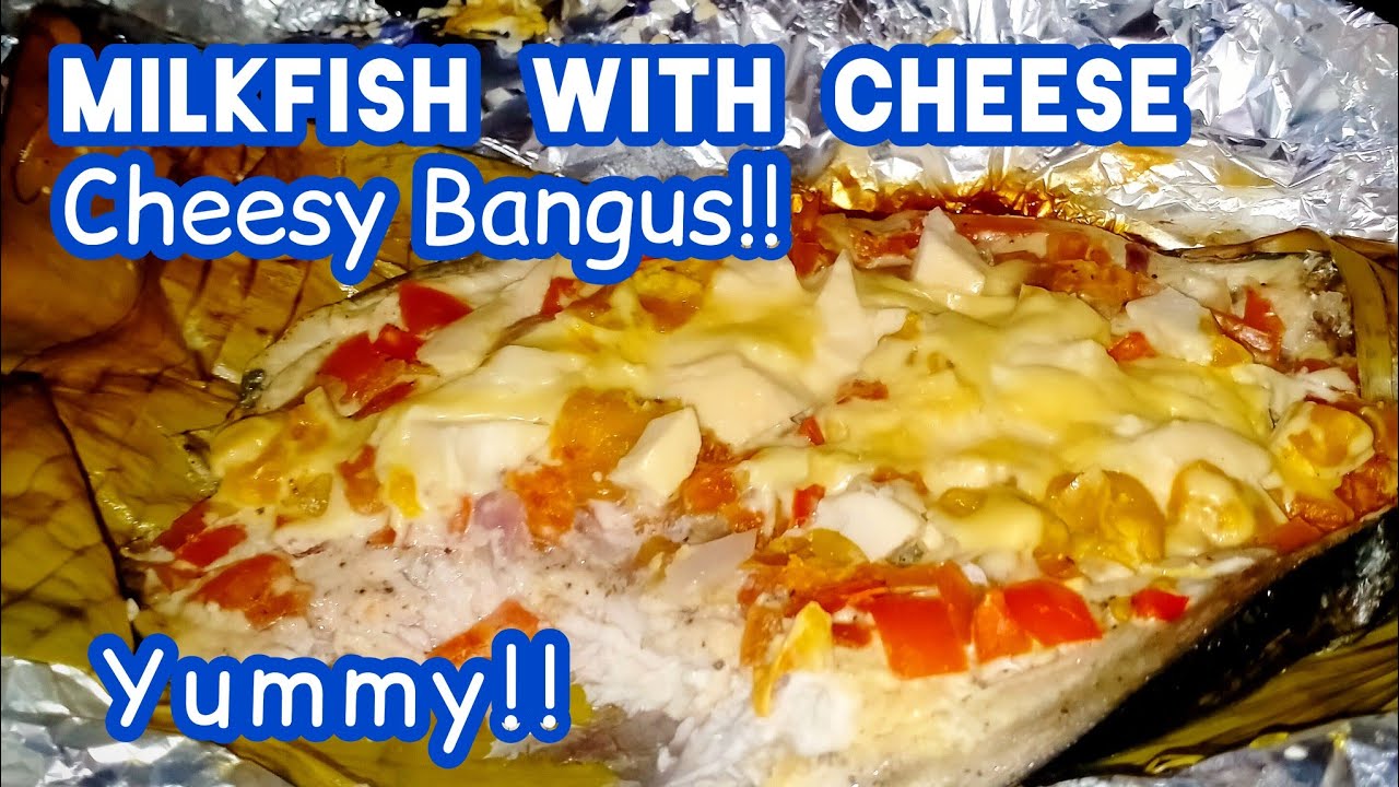 INIHAW NA BANGUS (MilkFish) WITH CHEESE - Easy to make even kids can ...