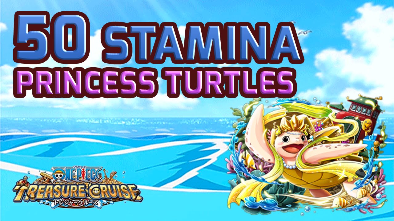 Walkthrough for Princess Turtle 50 Stamina [One Piece Treasure Cruise ...