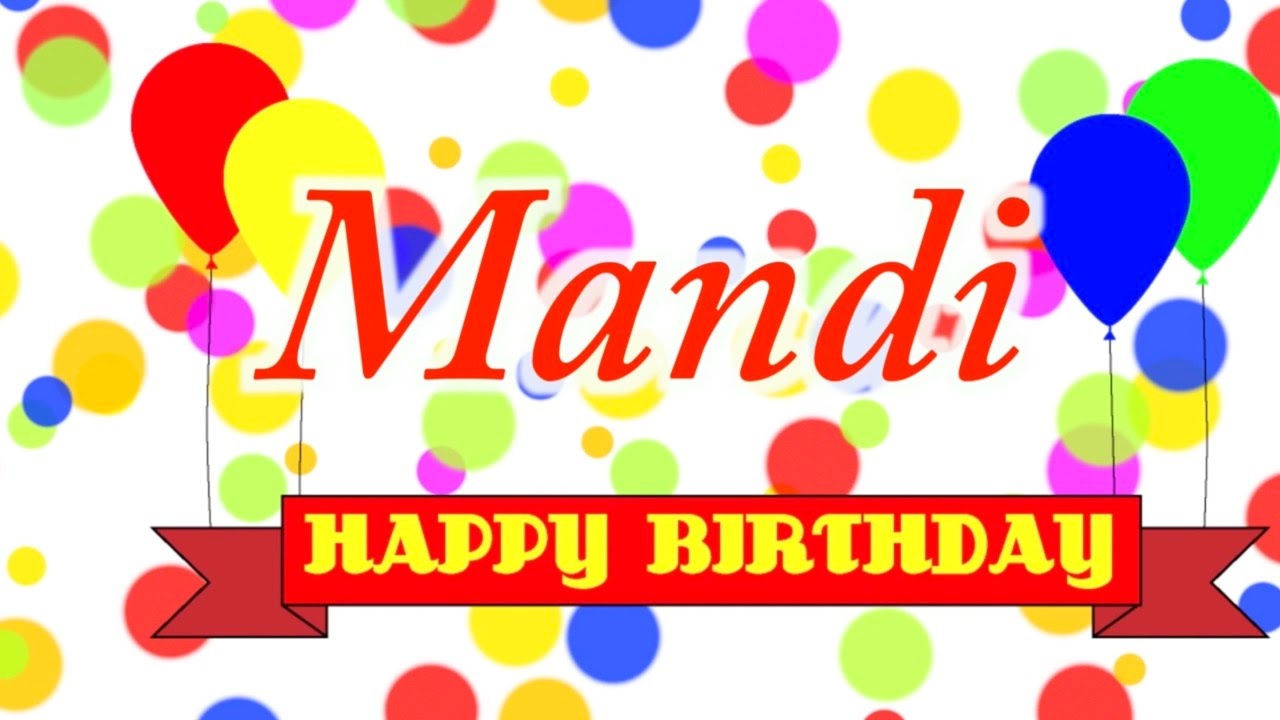 Happy Birthday Mandi Song - YouTube