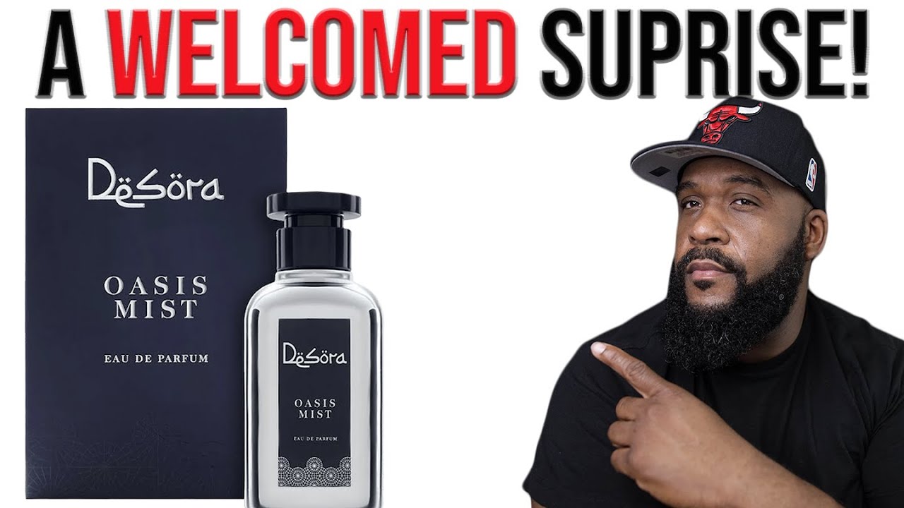 DISCOVERING THE HOUSE DESORA FRAGRANCES| OASIS MIST EDP REVIEW| MEN'S ...