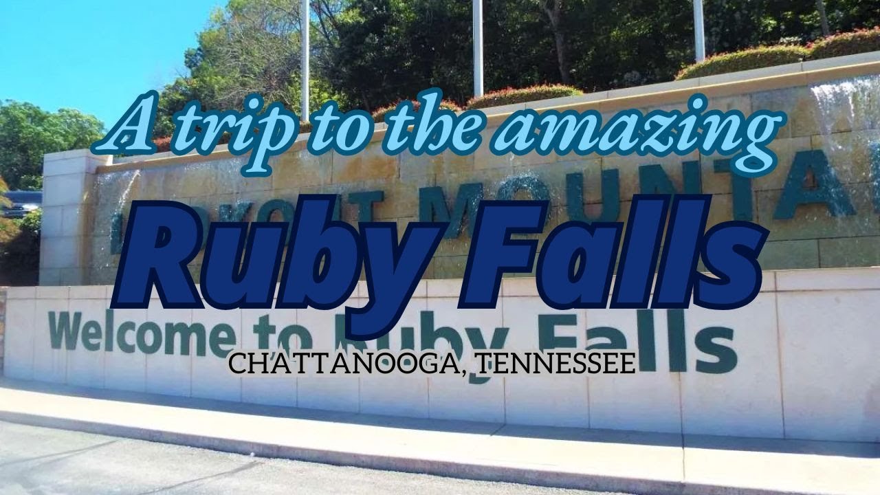 A Trip to the Amazing Ruby Falls of Chattanooga, Tennessee - YouTube