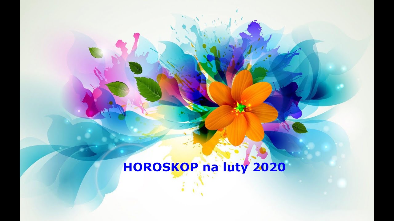 Horoskop właśnie dla Ciebie - na luty 2020 - YouTube