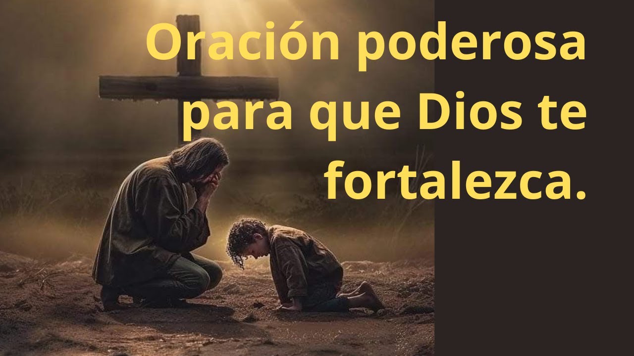 oración para que Dios te fortalezca (ora conmigo) - YouTube