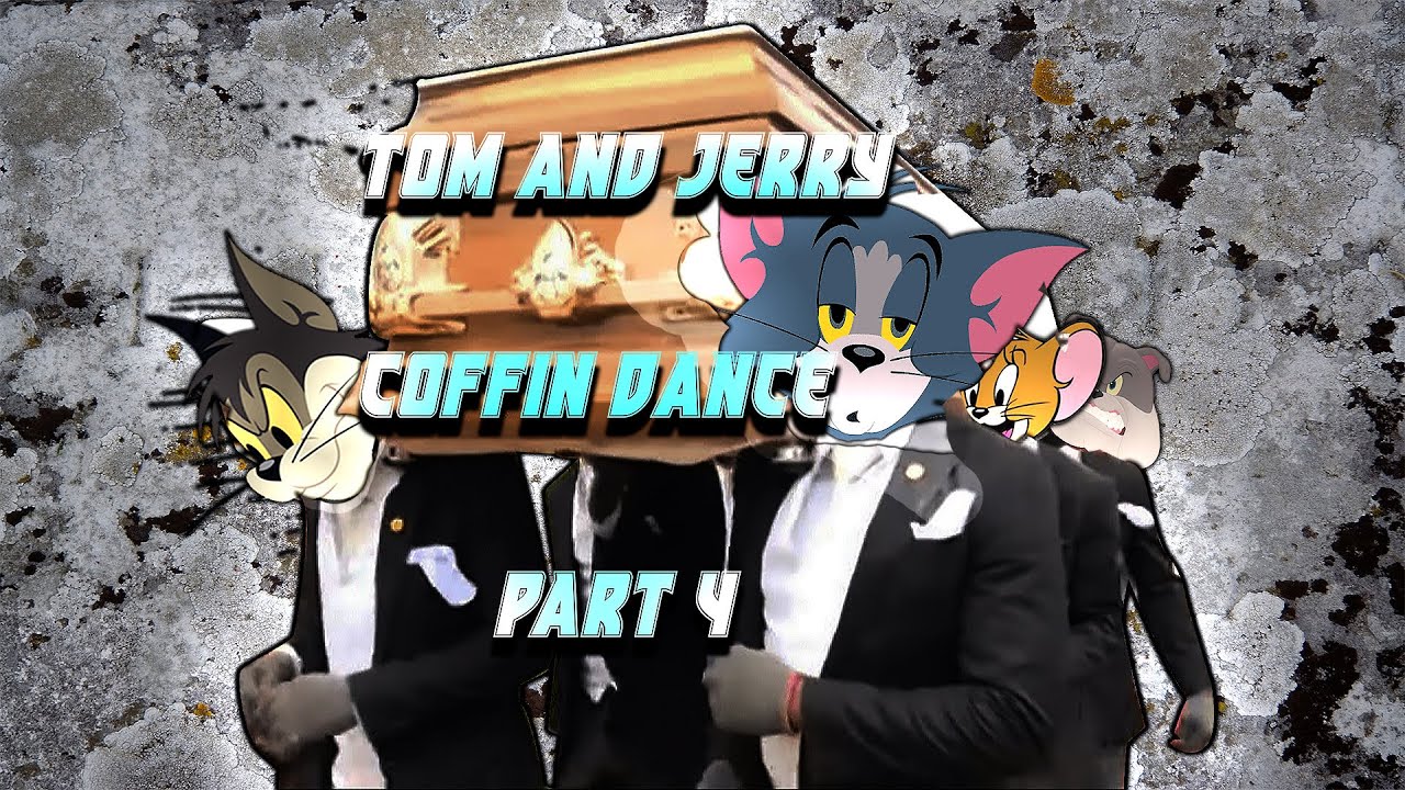 Coffin Dance Tom And Jerry Memes (Part 4) | Astronomia | | Coffin dance ...