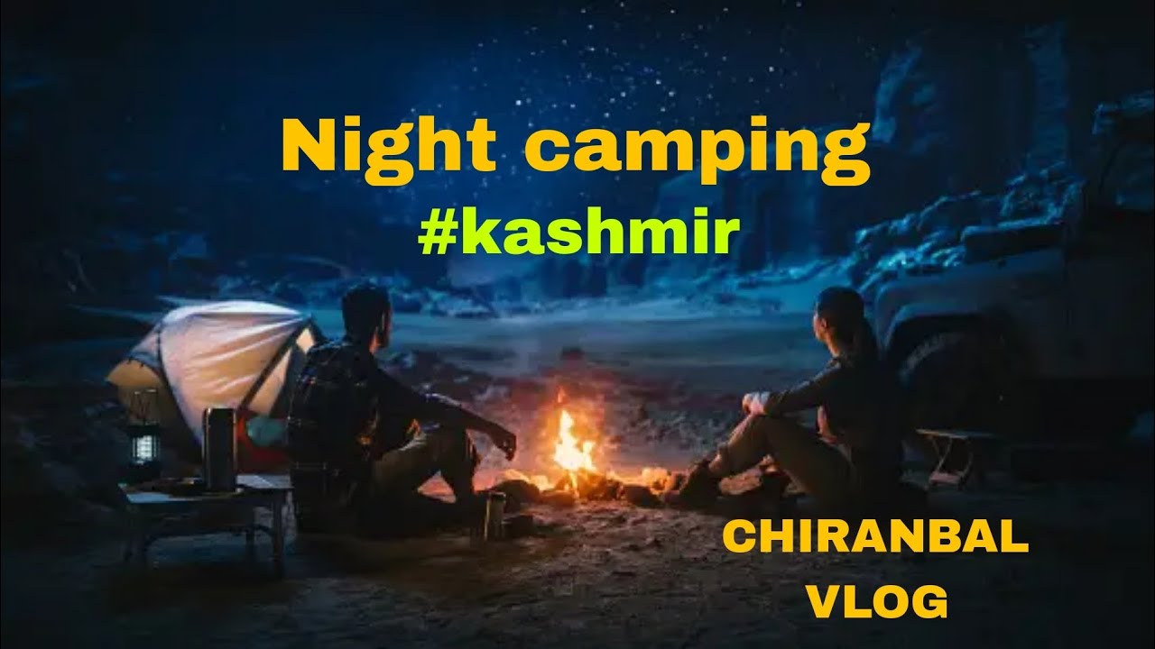 Night Group Camping With Friends || Camping in Jammu & kashmir 🇮🇳 ...