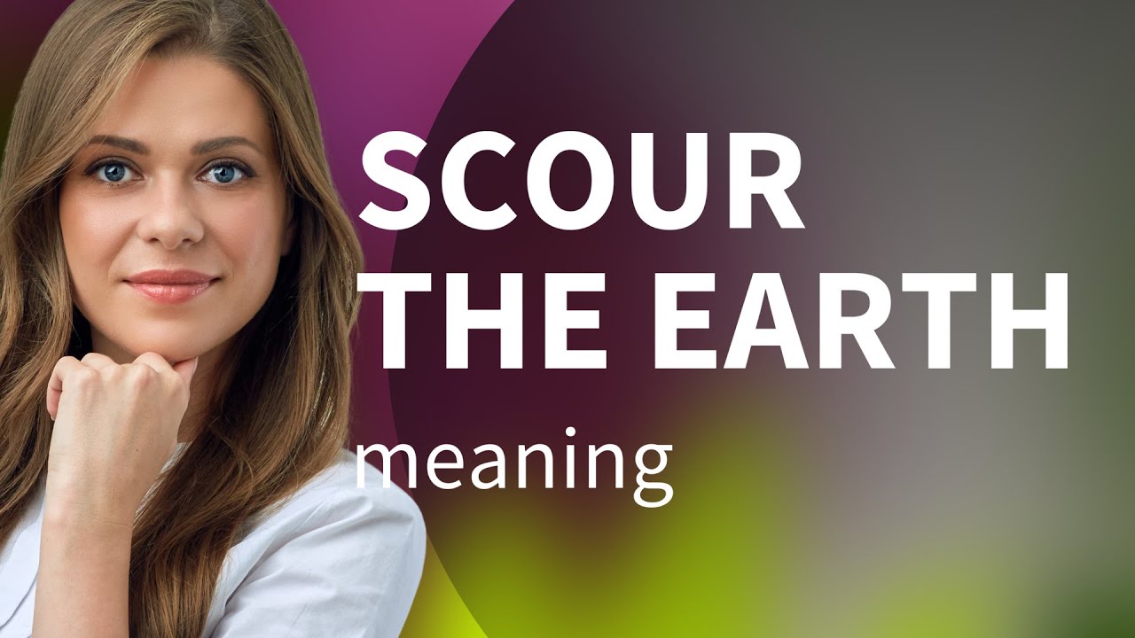 Scour the Earth: Unraveling the Mystery of this English Phrase - YouTube