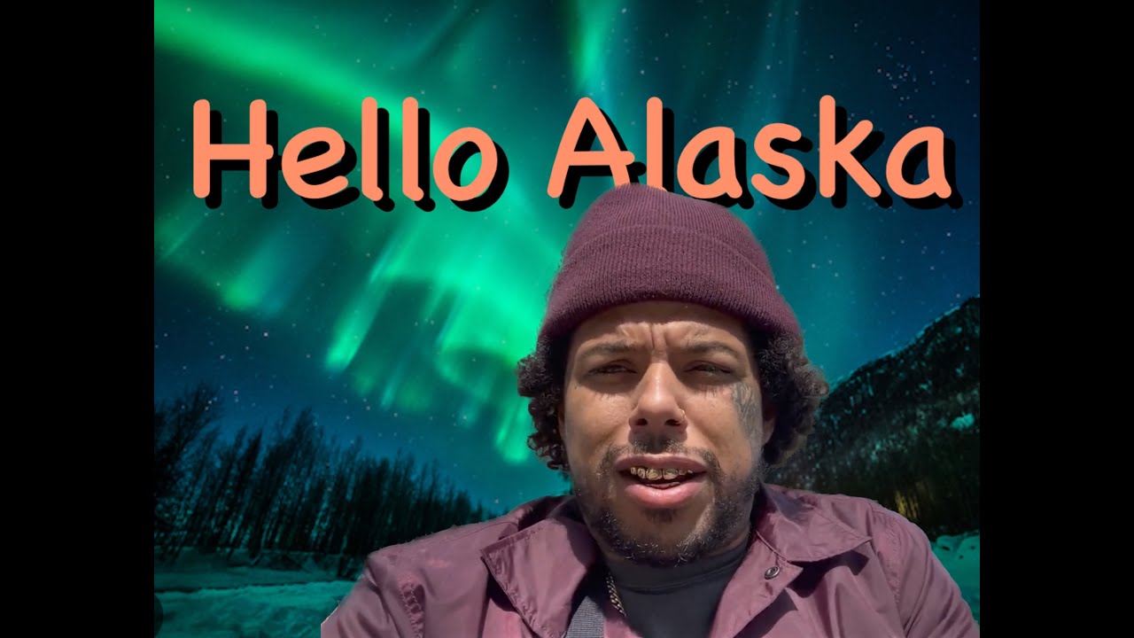 Hello Alaska - YouTube