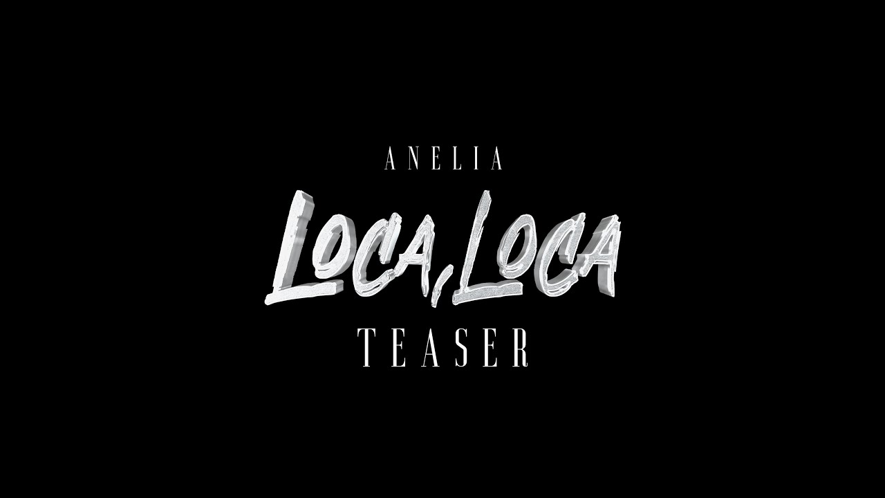 Anelia - Loca, Loca | Teaser 2023 - YouTube