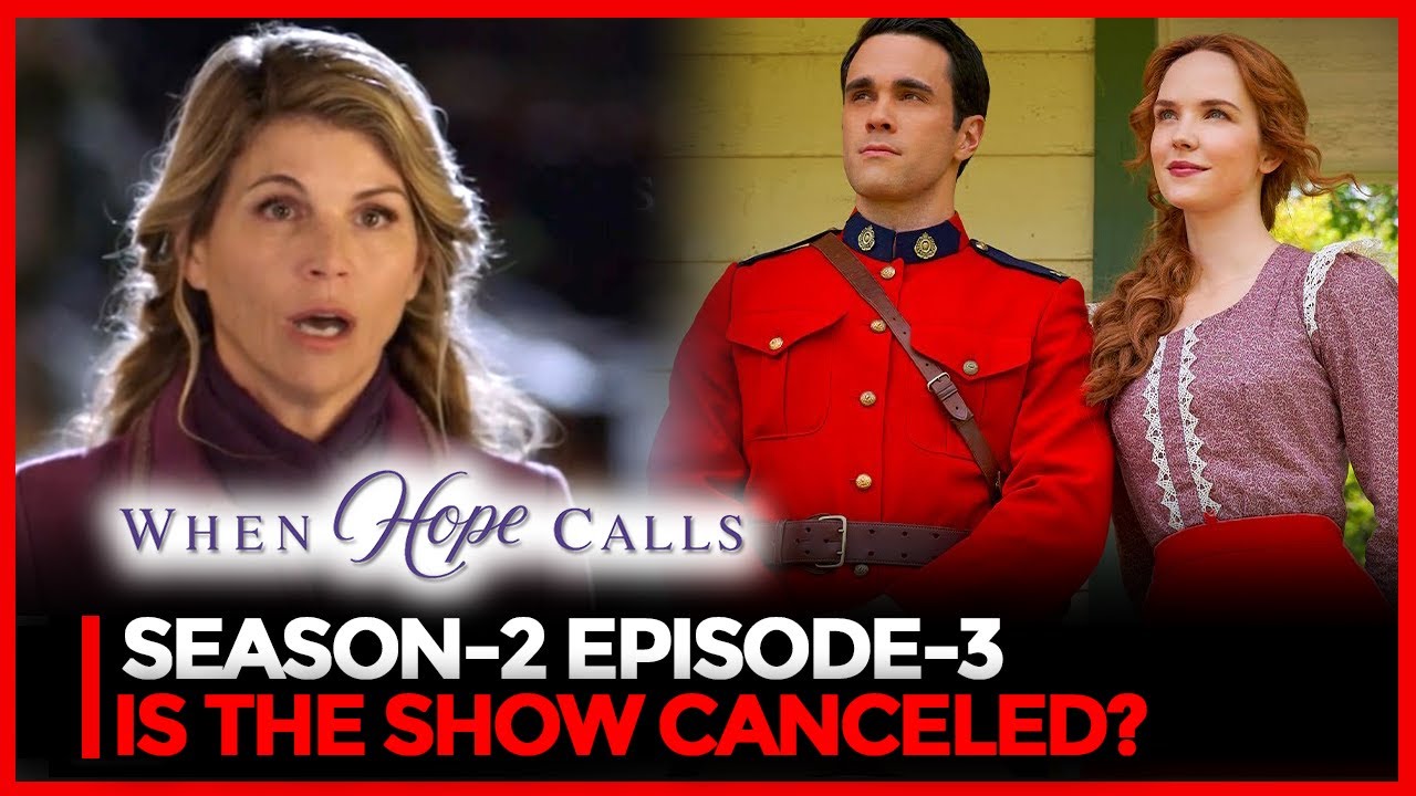 When Hope Calls Season 2 Episode 3: Is the Show Canceled? - YouTube