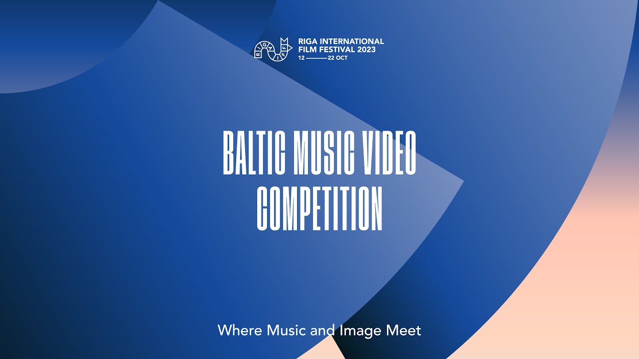 RIGA IFF BALTIC MUSIC VIDEO COMPETITION Teaser | RIGA IFF 2023 - YouTube