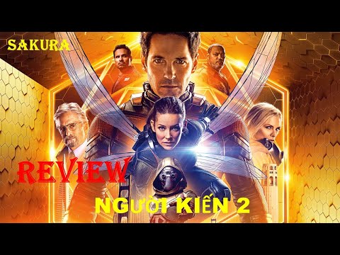 REVIEW PHIM NGƯỜI KIẾN 2 || NGƯỜI KIẾN VÀ CHIẾN BINH ONG || ANT MAN AND THE WASP || SAKURA REVIEW
