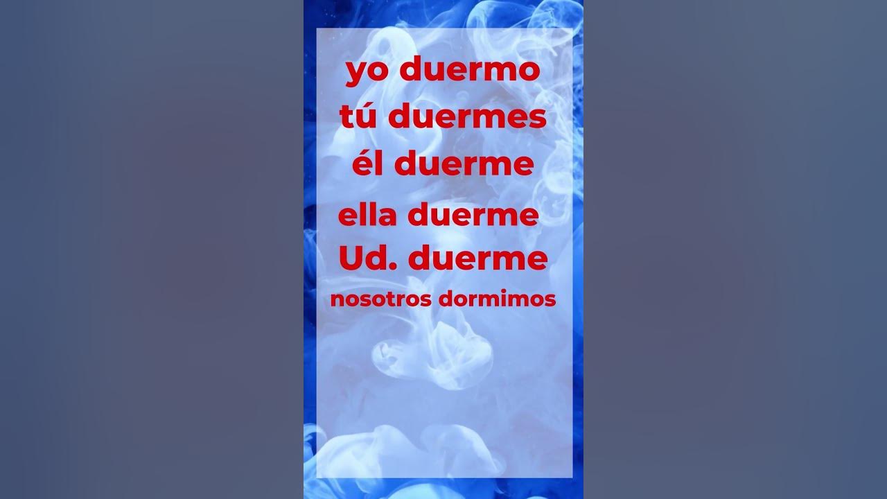 Spanish Irregular Present Tense Verb Dormir To Sleep shorts YouTube spanish-irregular-present-tense-verb-dormir-to-sleep-shorts-youtube